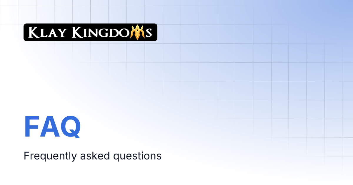 FAQ | Klay Kingdoms